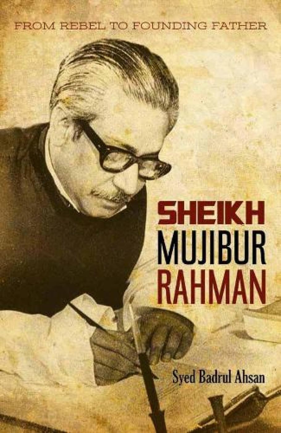 Sheikh Mujibur Rahman : সৈয়দ বদরুল আহসান - Sheikh Mujibur Rahman ...