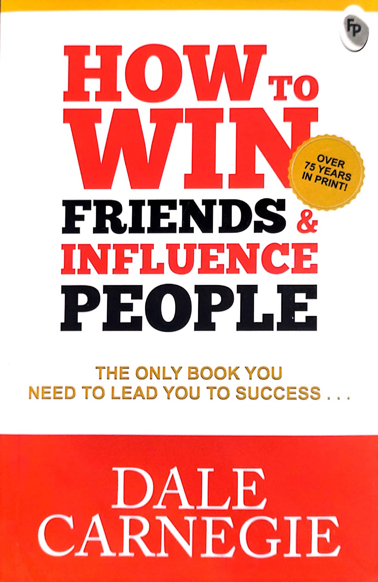 How to Win Friends and Influence People by Dale Carnegie