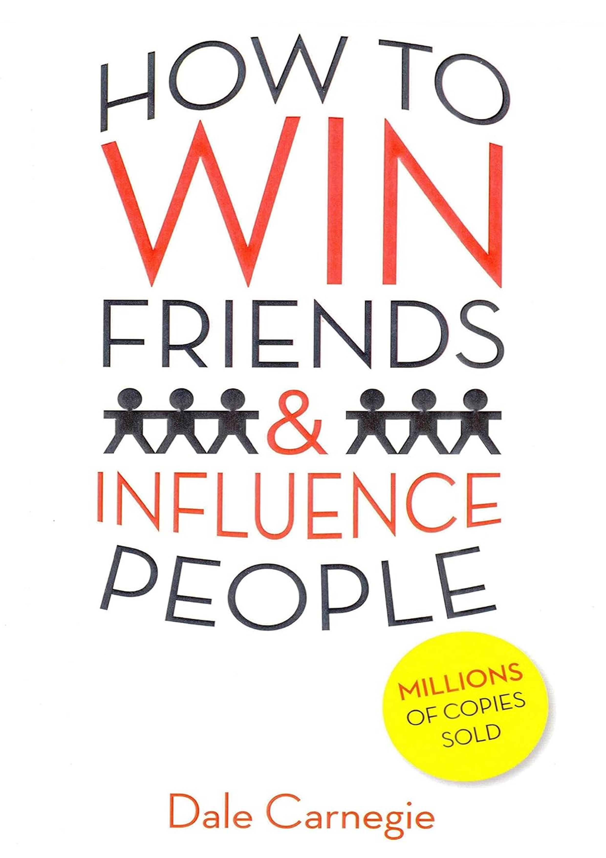 How to Win Friends and Influence People by Dale Carnegie