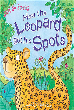 Just So Stories How the Leopard got his Spots : Undefined - Just So ...