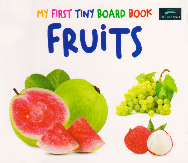 My First Tiny Board Book Fruits : বুকফোর্ড পাবলিকেশন্স (সম্পাদক) - My ...