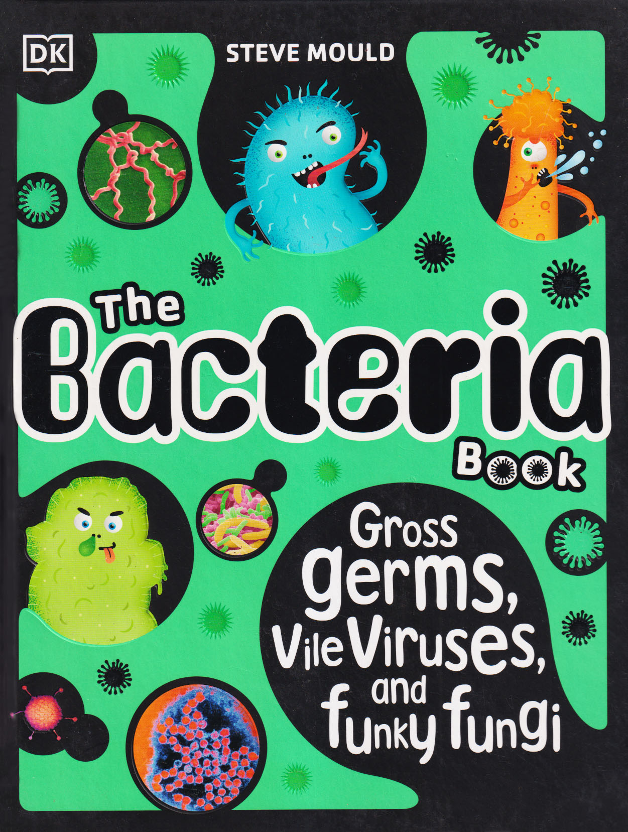 The Bacteria Book: Gross Germs, Vile Viruses, and Funky Fungi : স্টিভ ...