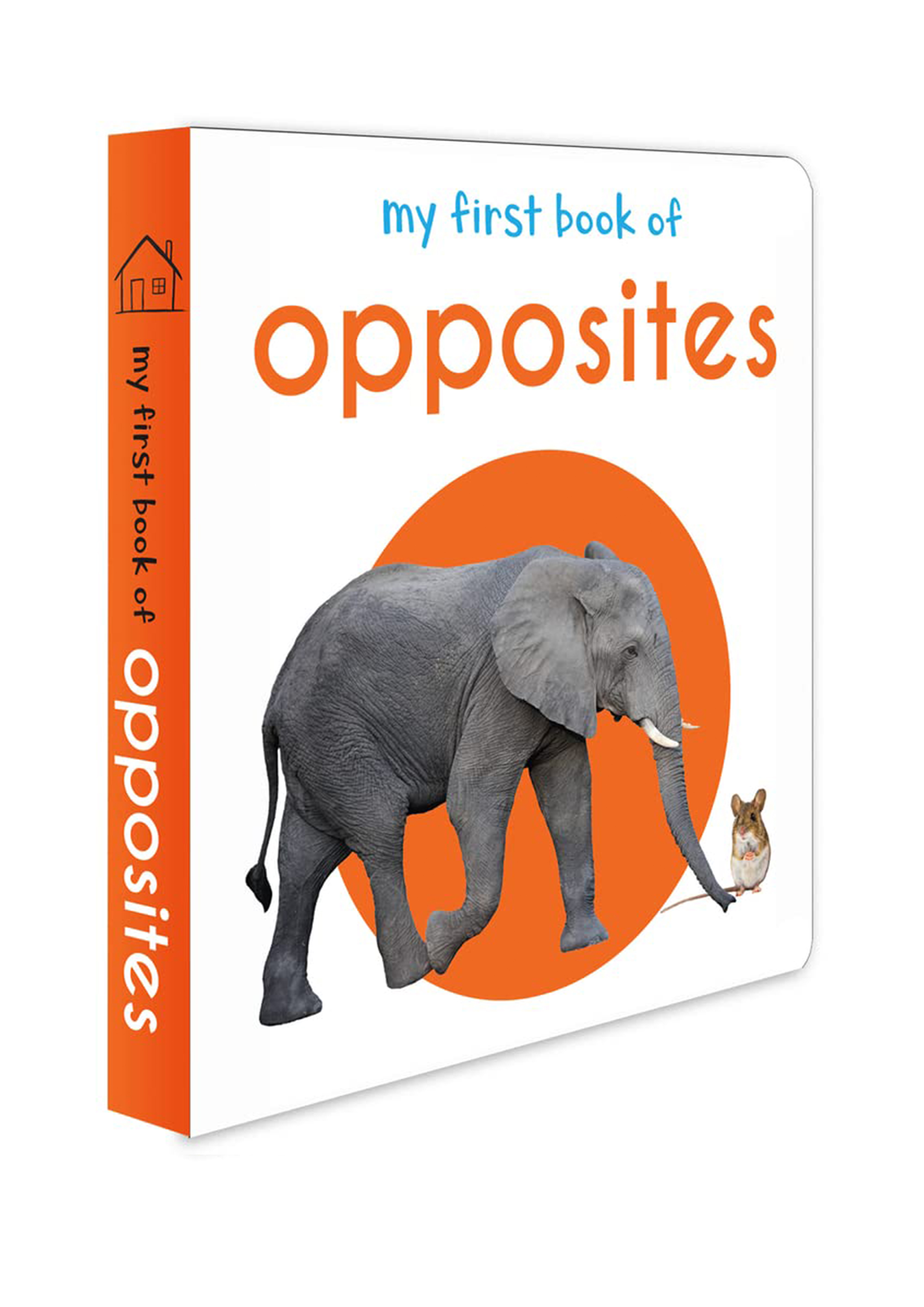 My First Book of Opposites : ওয়ান্ডার হাউস বুকস (সম্পাদক) - My First ...