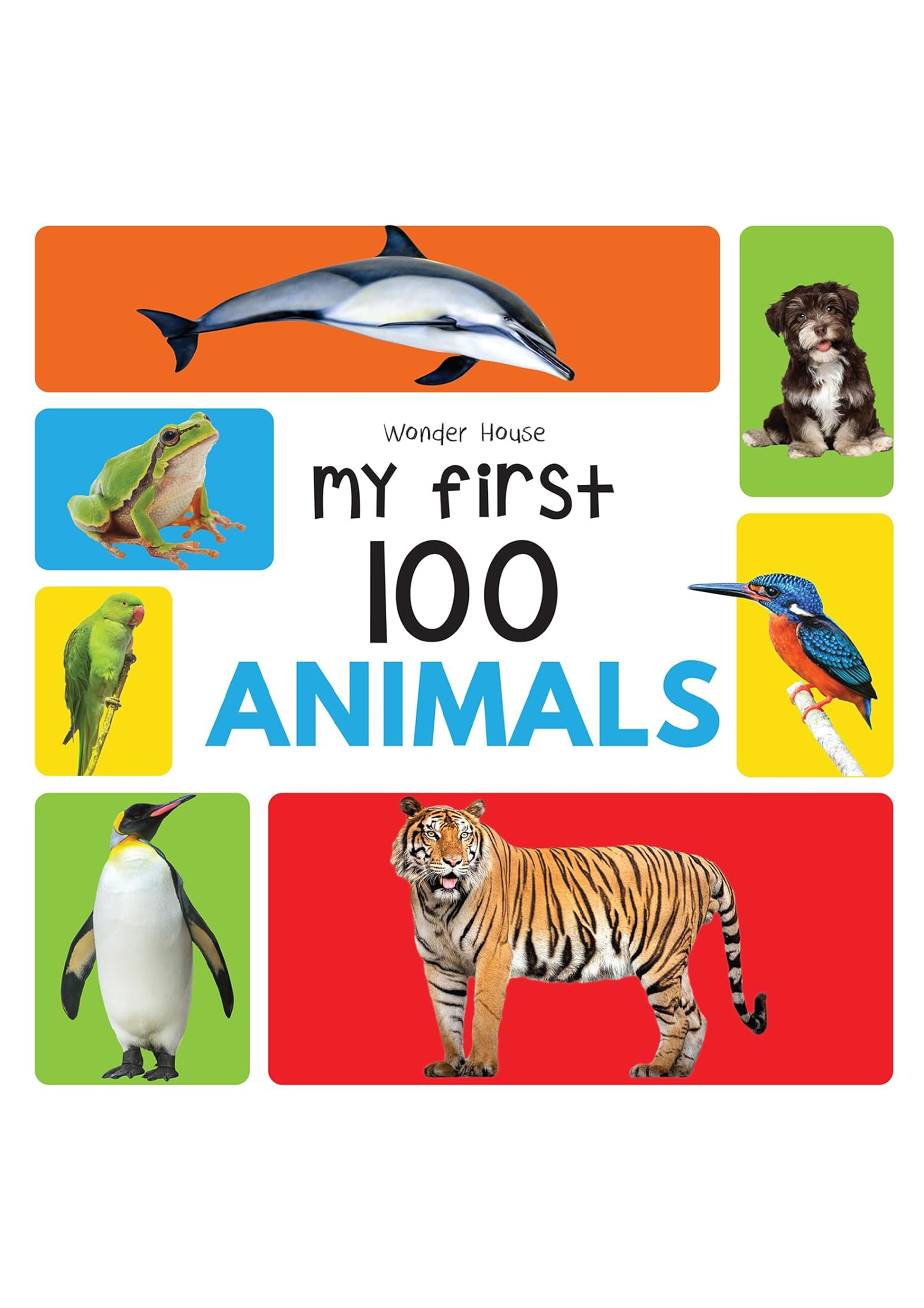 My First 100 Animals and Birds : ওয়ান্ডার হাউস বুকস (সম্পাদক) - My ...