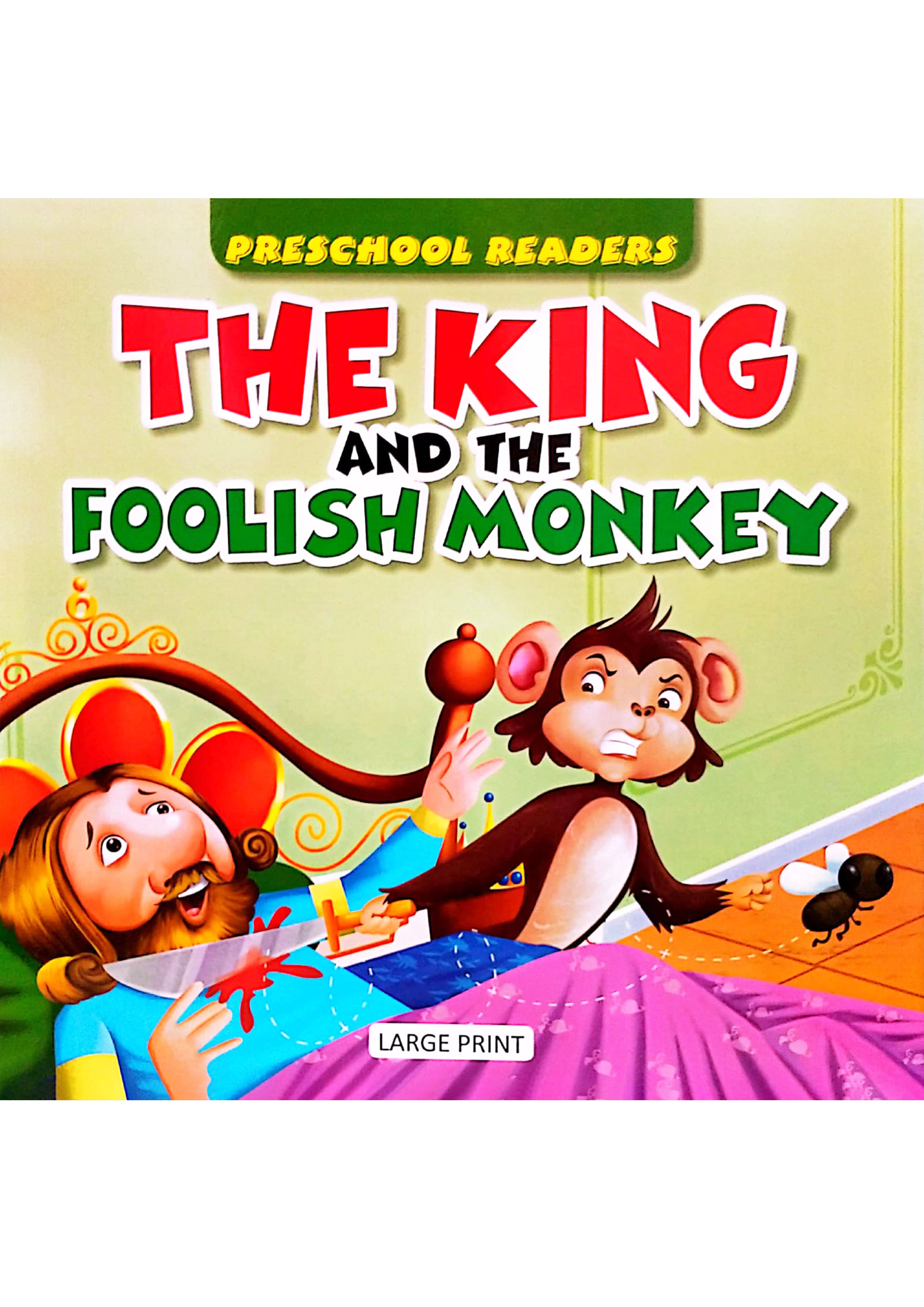 Preschool Readers: The King And The Foolish Monkey : আলকা পাবলিকেশনস ...